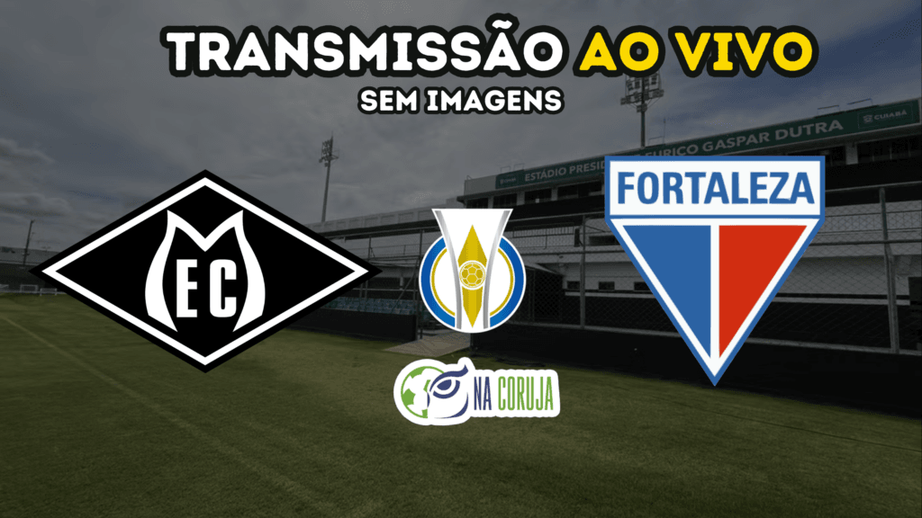 MIXTO X FORTALEZA - AO VIVO - 1º rodada Brasileiro A2
